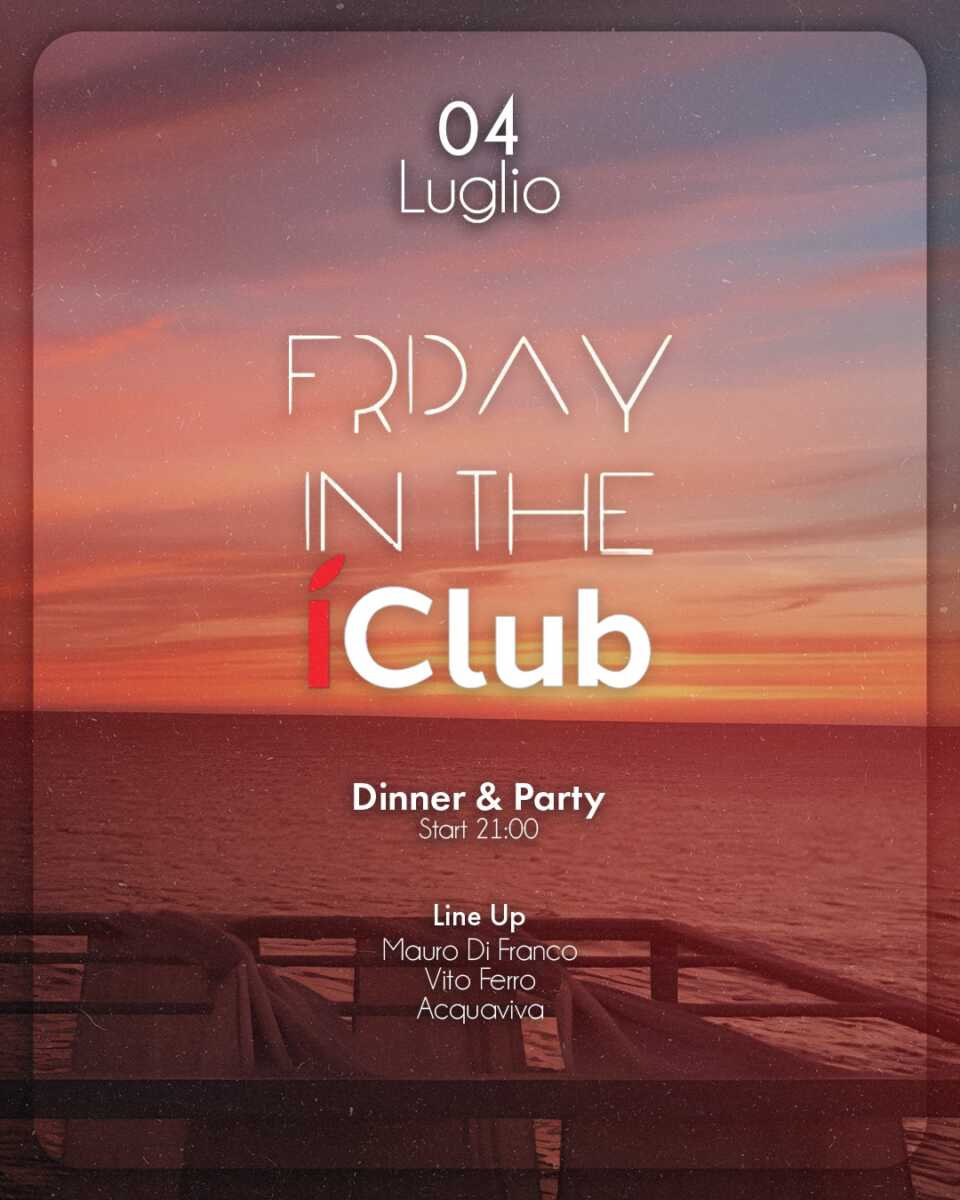 FRIDAY IN IClub 4.07.2025 – IClub | Notlife